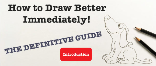 How to Draw Better Immediately - The Definitive Guide